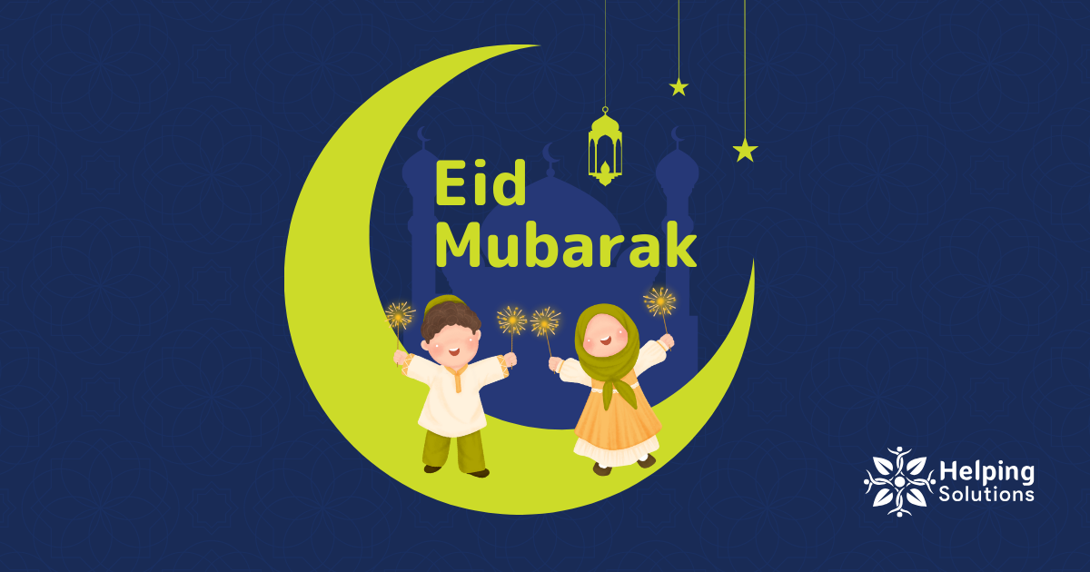 Celebrate and Connect this Eid al-Fitr 2024 - Helping Solutions